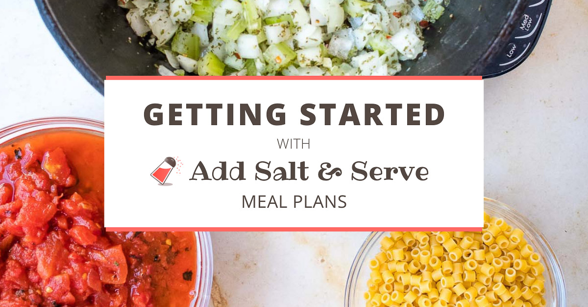 Meal Planning 101: Start Here – Add Salt & Serve
